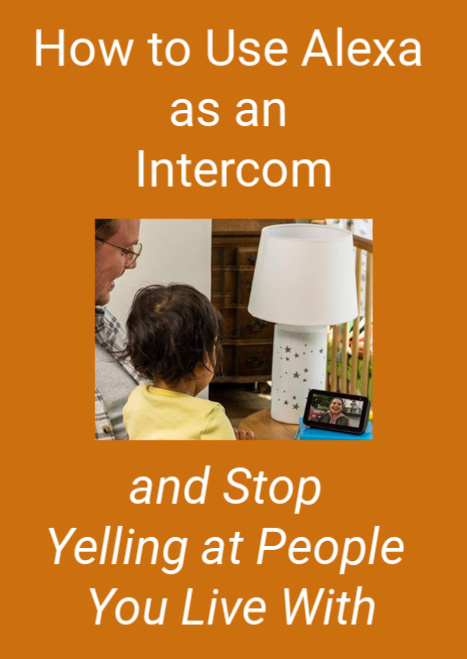 How to Use Alexa as an Intercom (and Stop Yelling at People You Live ...