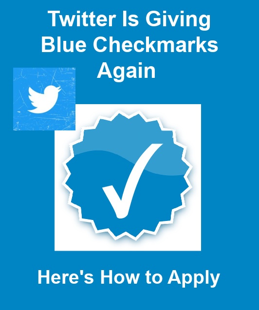 Twitter Is Giving Blue Checkmarks Again -- Here's How to Apply » The ...
