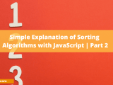 Simple Explanation Of Sorting Algorithms With Javascript Part 2