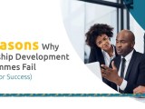 5 Reasons Why Leadership Development Programmes Fail Steps For