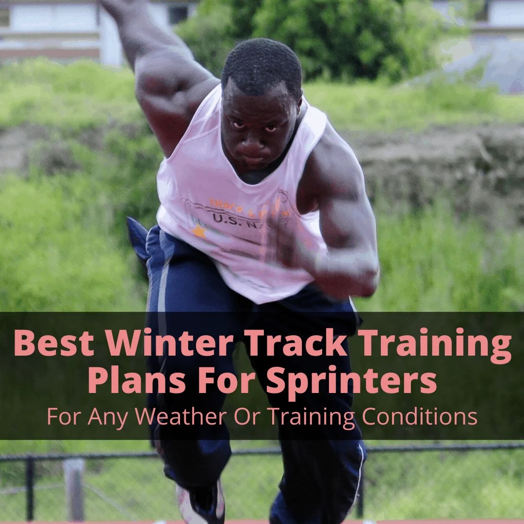 Best Winter Track Training Plans For Sprinters - Workout HQ
