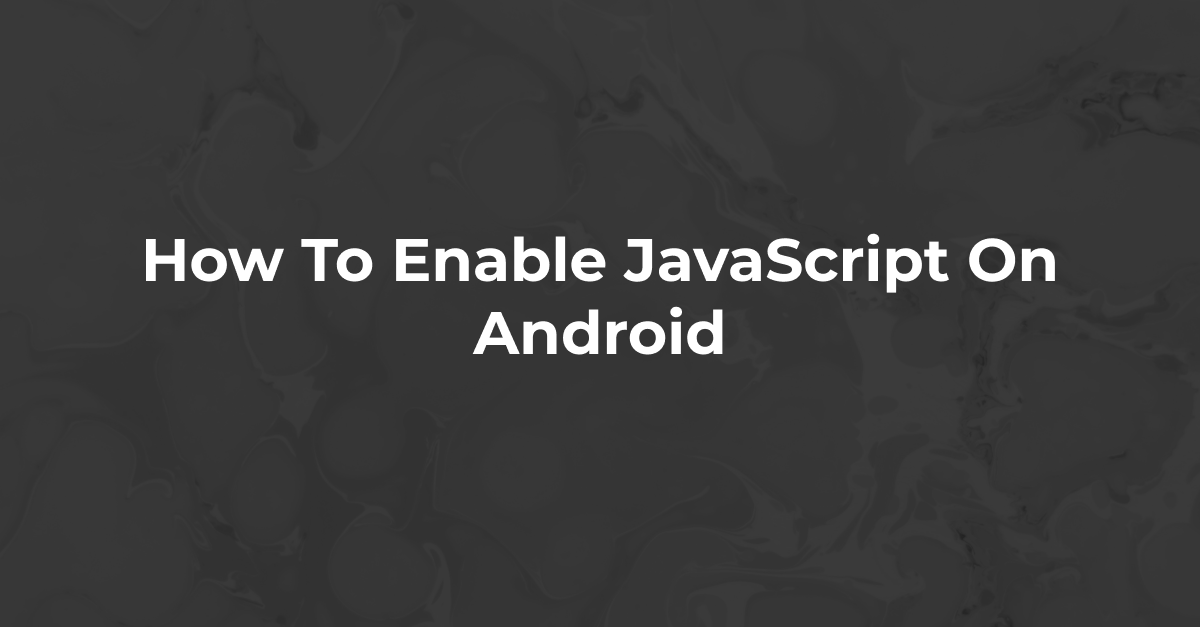 How To Enable Javascript On Android Javascript Works