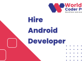 Android Developers Hire Expert Worldwin Coder