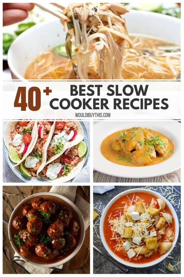 40+ Best Slow Cooker Recipes - wouldibuythis.com