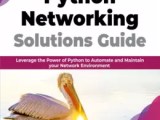 Python Networking Solutions Guide Wow Ebook