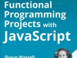 Functional Programming Projects With Javascript Video Course Wow Ebook