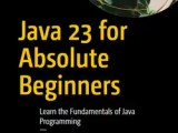 Java 23 For Absolute Beginners Wow Ebook