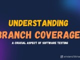 Understanding Branch Coverage In Software Testing Keploy Blog