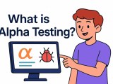 Getting Started With Alpha Testing Definition Process And Key