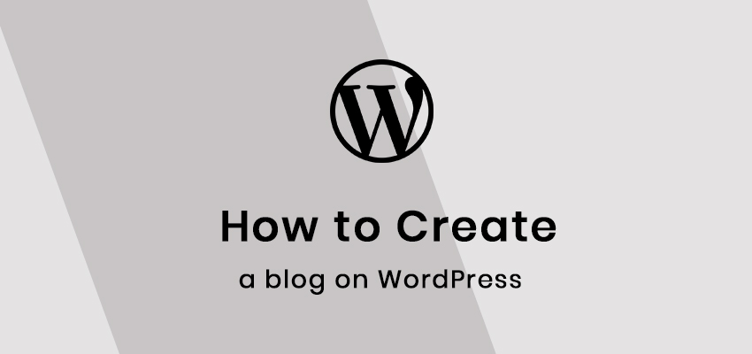 4 Easy-To-Follow Steps On How To Make A WordPress Blog