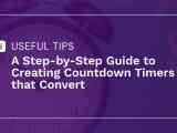 A Step By Step Guide To Creating Countdown Timers That Convert Stackable