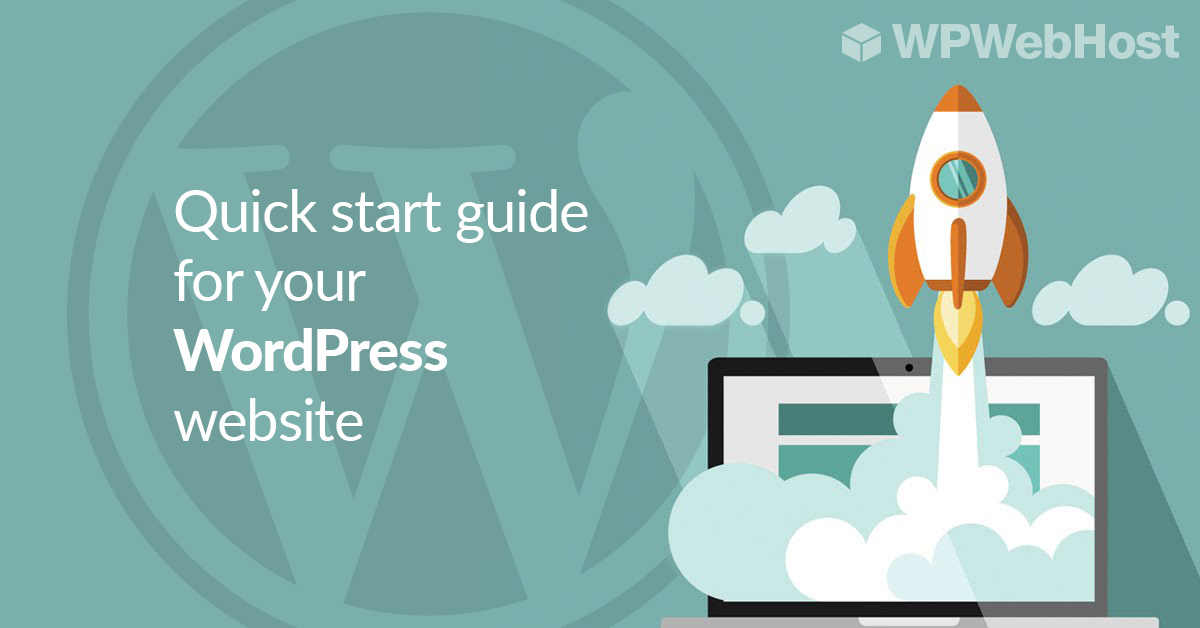7 First Steps To Begin Your WordPress Website - WPWebHost