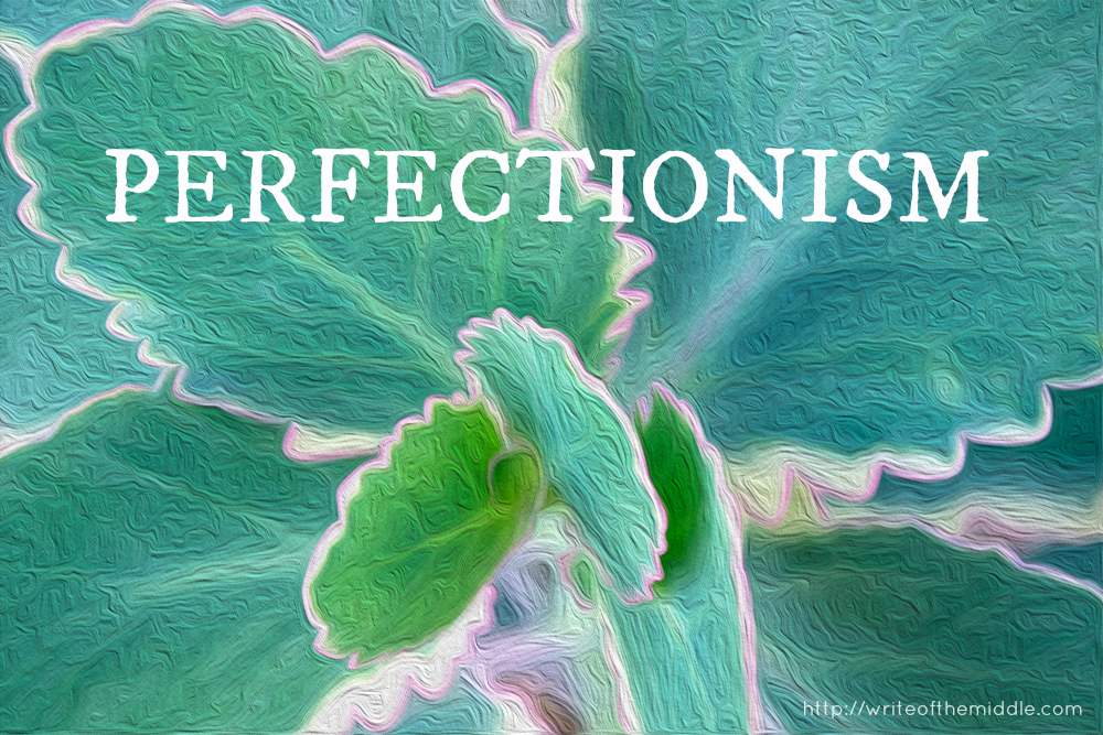 Perfectionism – How it can affect your well-being! - Write of the Middle