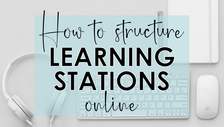 How to Structure Learning Stations Online - Write on With Miss G