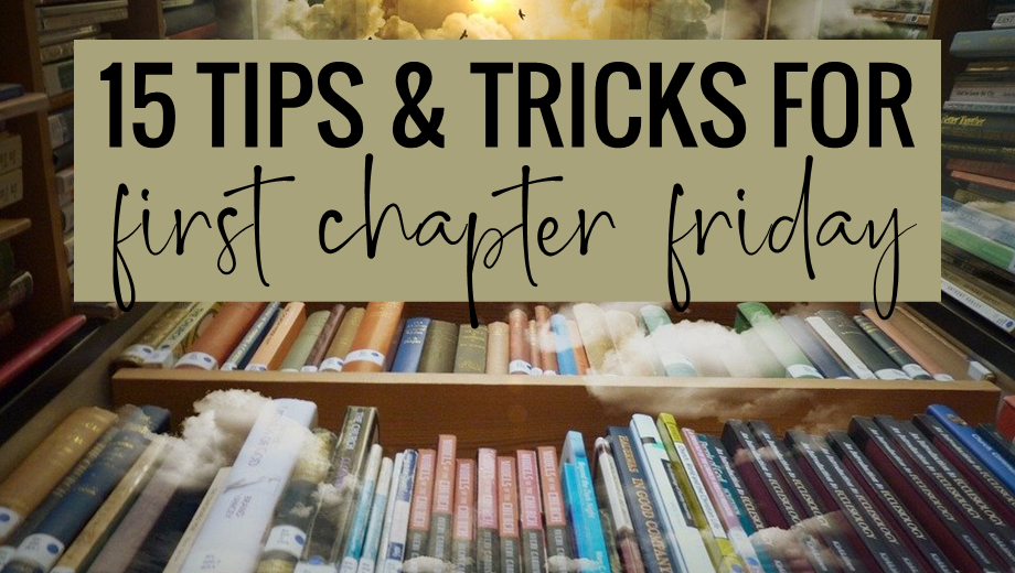 15 Tips & Tricks for First Chapter Friday - Write on With Miss G