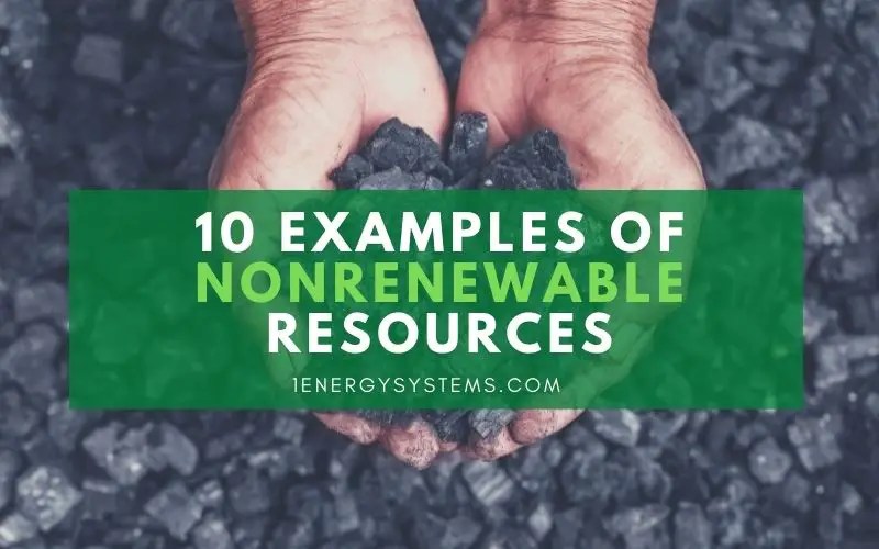 10 Examples Of Non Renewable Resources 2022 10-examples-of-non-renewable-resources-2022