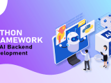 Top Python Frameworks For Ai Backend Development