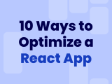 10 Tips Optimizing React App Abhaya Shankar
