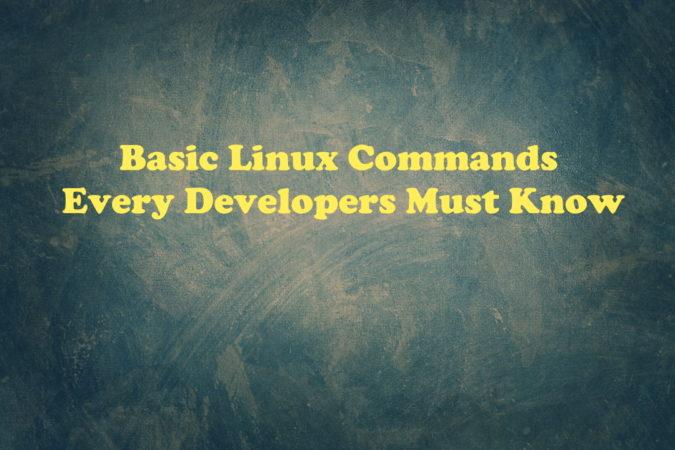 21 Basic Linux Commands Every Developer Must Know [2019] | ADevGuide