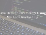 Does Java Default Parameters Using Overloading Java Updates