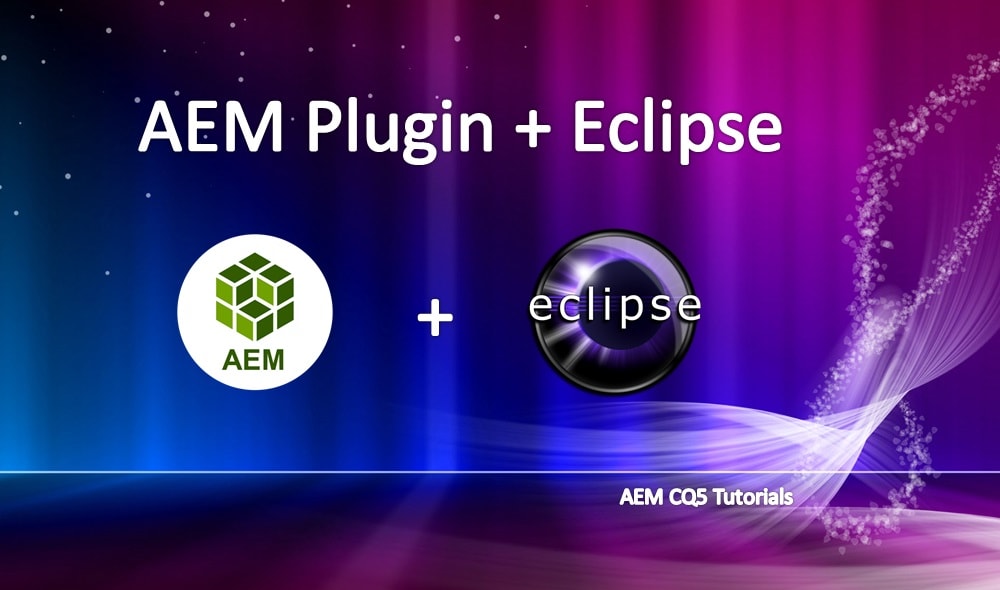 Configure AEM Plugin for Eclipse – AEM CQ5 Tutorials