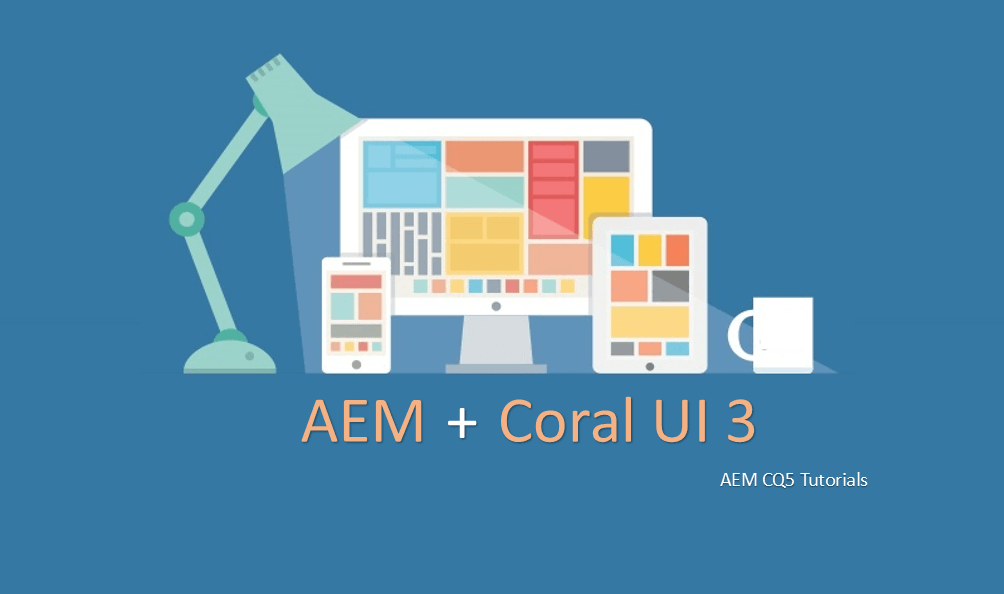Create Touch UI Component Using Coral UI AEM – AEM CQ5 Tutorials