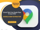 The Guide To Use A Google Map Extractor For Google Maps Scraping