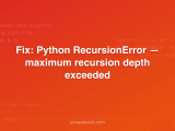 Fix Python Recursionerror Maximum Recursion Depth Exceeded