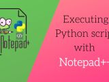 Executing Python Script From Notepad Aipython