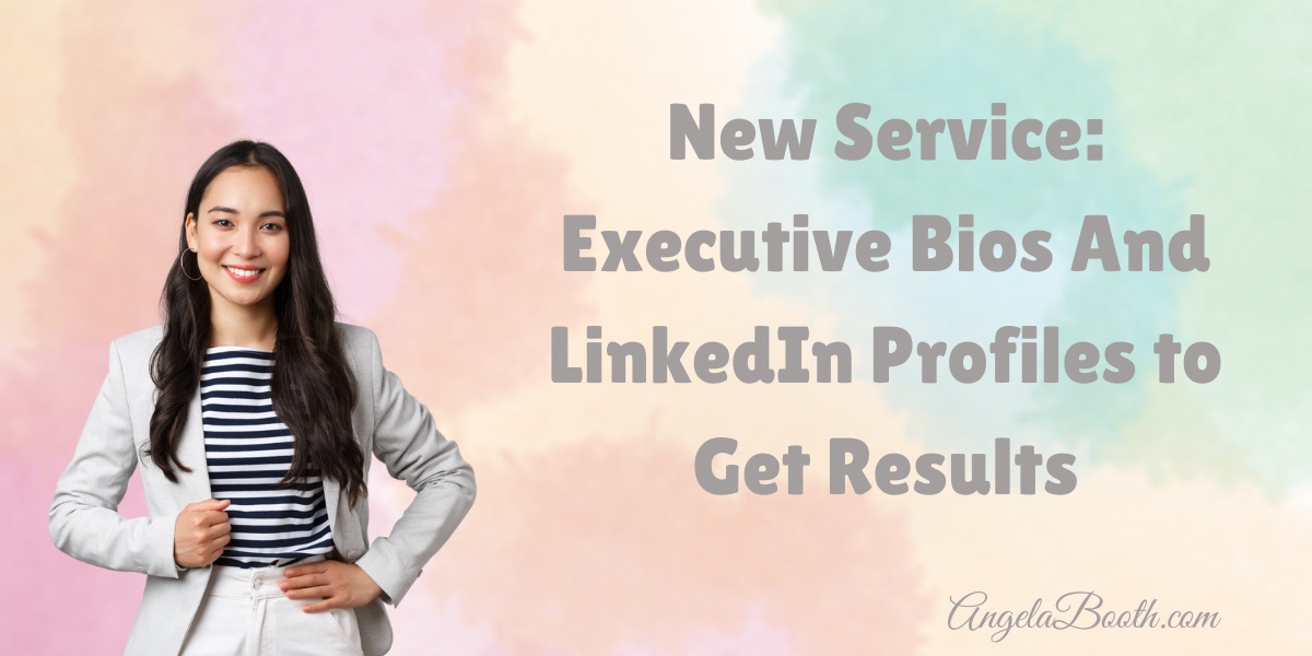New Service: Executive Bios And LinkedIn Profiles to Get Results