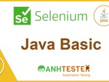 Selenium Java Bài 1 Java Basic Anh Tester