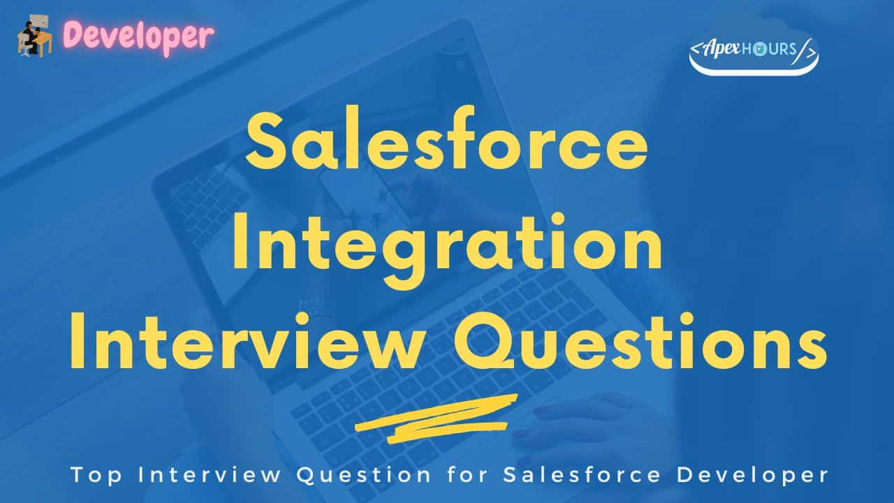 Salesforce Integration Interview Questions Apex Hours