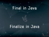 Final In Java Vs Finalize In Java What S The Difference