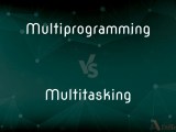 Multiprogramming Vs Multitasking What S The Difference