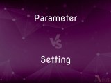 Parameter Vs Setting What S The Difference