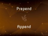 Prepend Vs Append What S The Difference