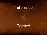 Reference Vs Context What S The Difference