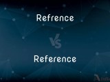 Refrence Vs Reference Which Is Correct Spelling