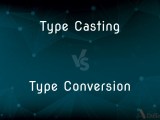Type Casting Vs Type Conversion What S The Difference