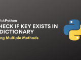 4 Easy Techniques To Check If Key Exists In A Python Dictionary Askpython