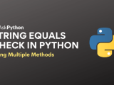 String Equals Check In Python Using 4 Different Methods Askpython