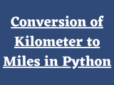 Python Program To Convert Kilometers To Miles Askpython