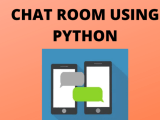 How To Create A Chatroom In Python Askpython