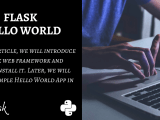 Introduction To Flask Install And Create A Hello World App In Flask