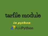 The Tarfile Module How To Work With Tar Files In Python Askpython