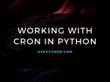 Python Crontab How To Work With Cron In Python Askpython