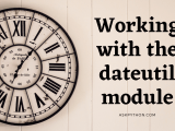 The Dateutil Module In Python Askpython