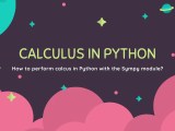 Calculus In Python With Sympy Limits Derivatives And Integration