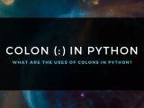 Colon In Python Why Do We Use In Python Askpython