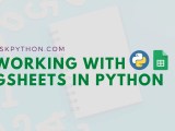 Integrating Gsheets With Python For Beginners Askpython